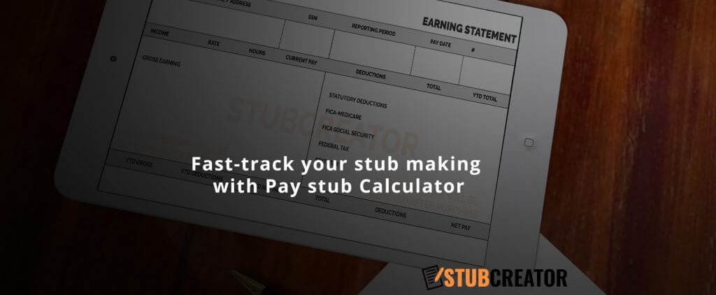 Fast-track your stub making with Pay stub Calculator | Stubcreator