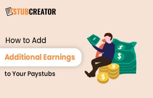 How to Add Additional Earnings to Your Paystubs | Stubcreator