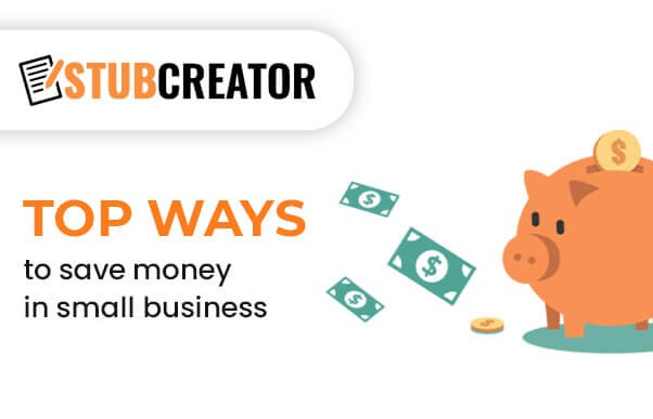 Top Ways To Save Money In Small Business Stubcreator