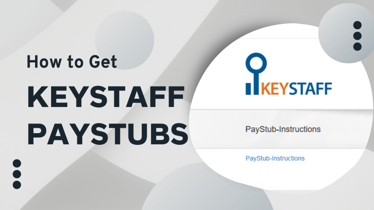 How to Get Keystaff Paystubs?