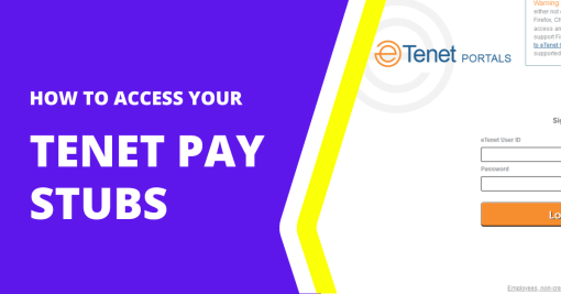 How to Access Your Tenet Pay Stubs?