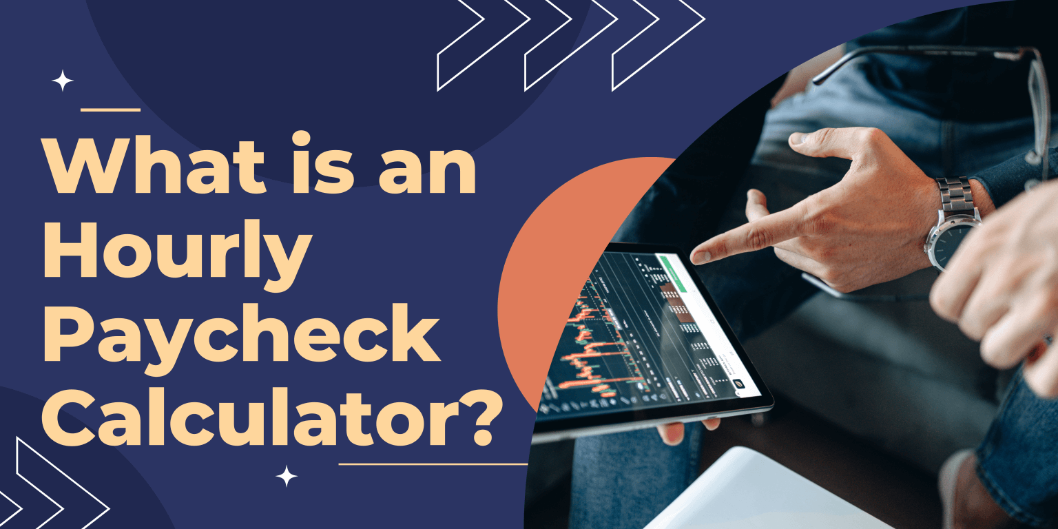 What is an Hourly Paycheck Calculator?