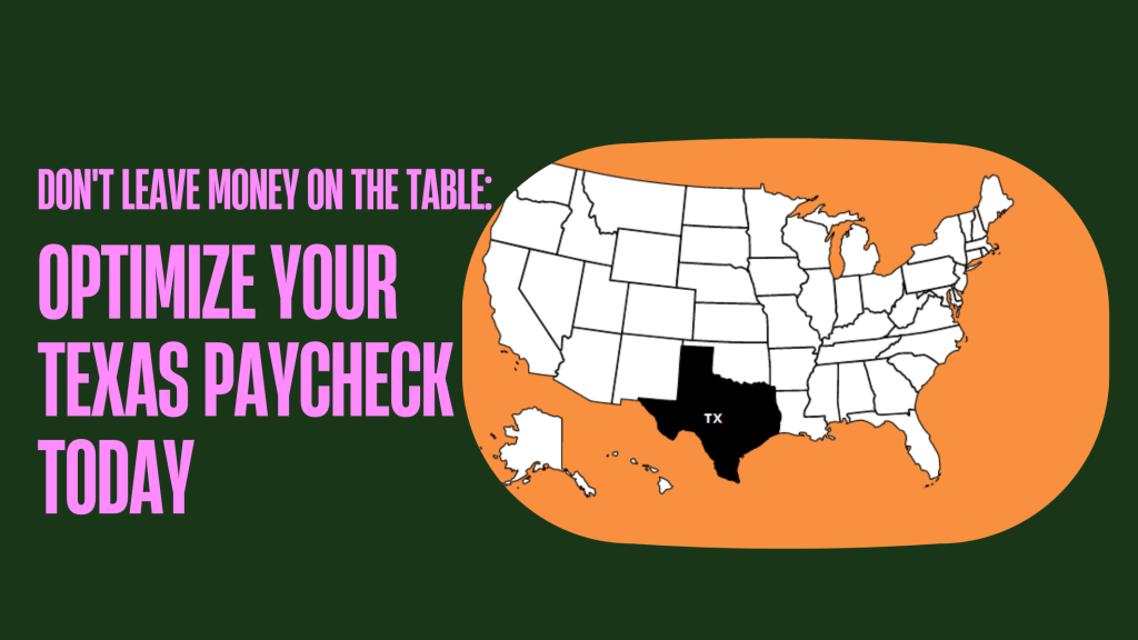 Don't Leave Money on the Table: Optimize Your Texas Paycheck Today