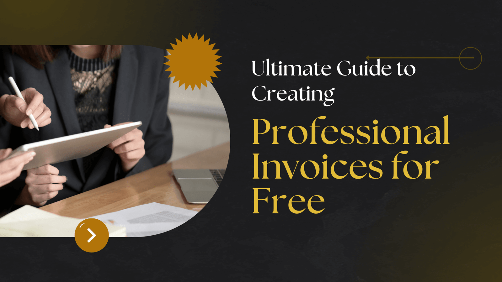 Ultimate Guide to Creating Professional Invoices for Free Ultimate Guide to Creating Professional Invoices for Free