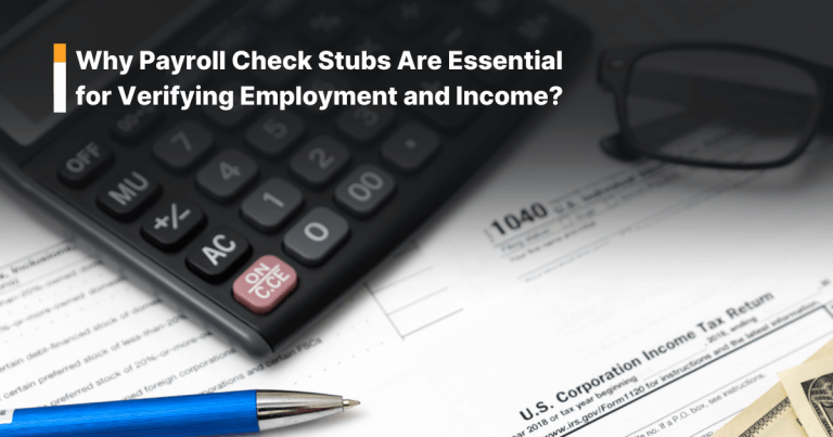 Why Payroll Check Stubs Are Essential for Verifying Employment and Income?