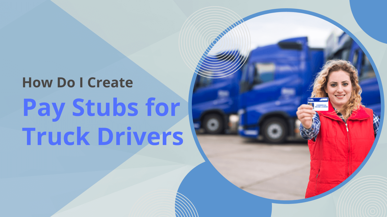 How Do I Create Pay Stubs for Truck Drivers?